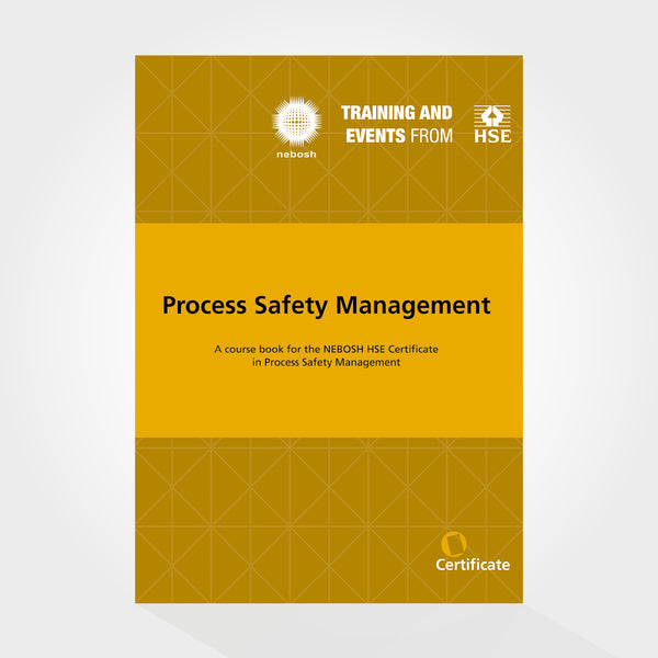 Process Safety Management (Edition 2) (eBook) - NEBOSH