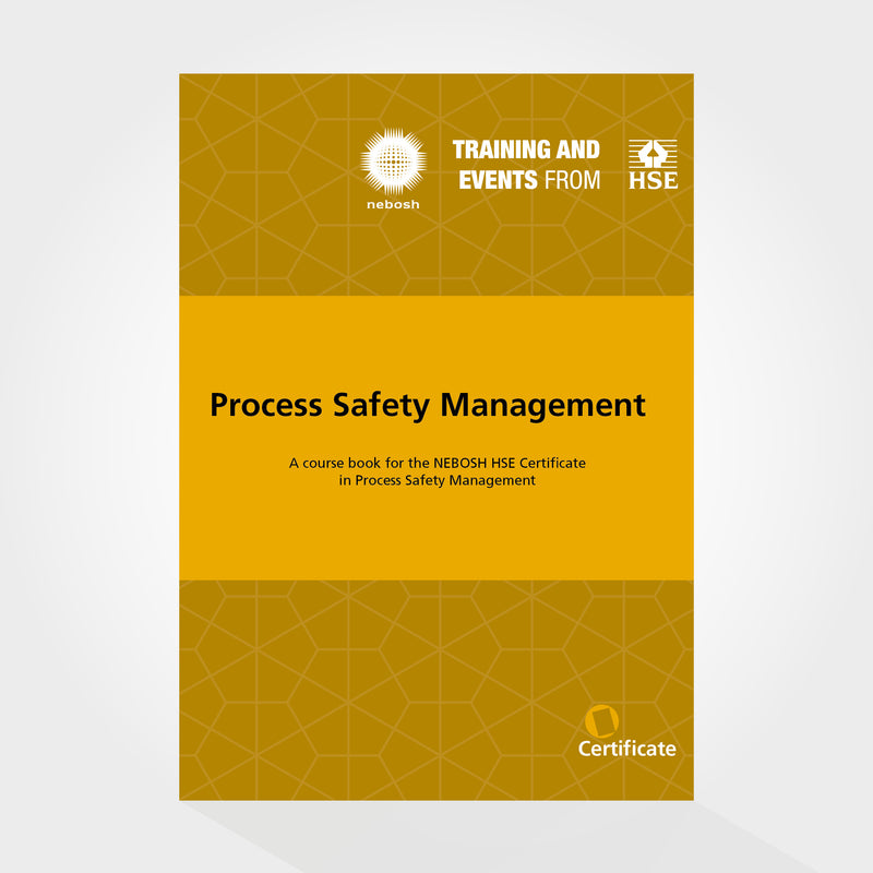 Process Safety Management (Edition 2) - NEBOSH